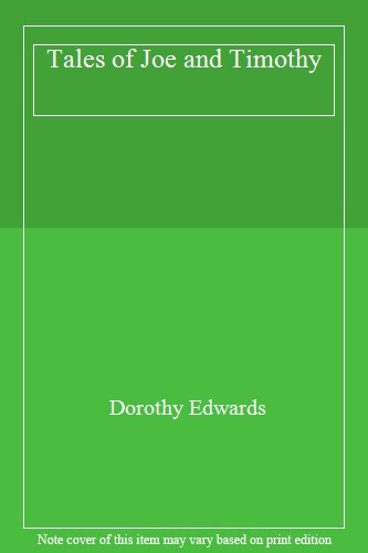 Tales of Joe and Timothy By Dorothy Edwards. 9780749705770 | eBay