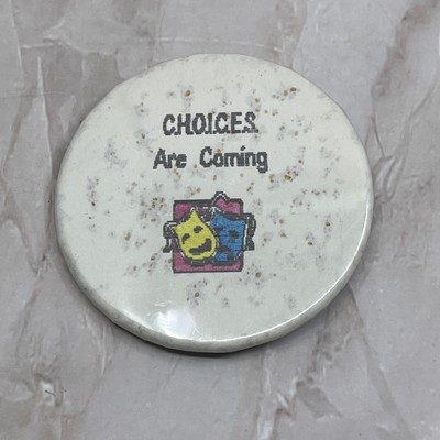 Vintage Choices are Coming Pinback Button Drama Comedy Tragedy SB3 | eBay