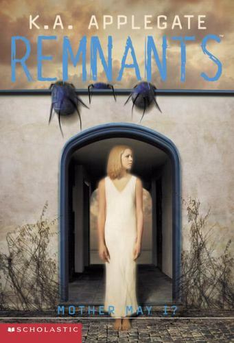 Remnants Ser.: Mother, May I? by K. A. Applegate (2002, Trade Paperback ...