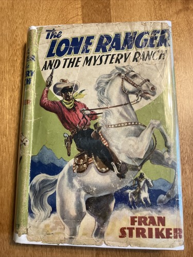 The Lone Ranger And The Mystery Ranch Fran Striker Published 1938 ...