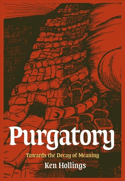 Purgatory, Volume 2 : The Trash Project: Towards the Decay of Meaning ...