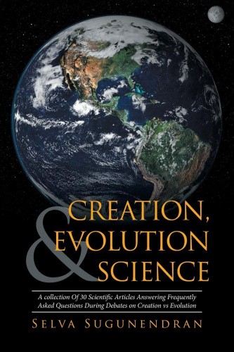 Creation, Evolution & Science: A collection Of 30 Scientific Articles ...