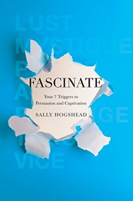 Fascinate: Your 7 Triggers to Persu..., Hogshead, Sally 9780061714702 ...