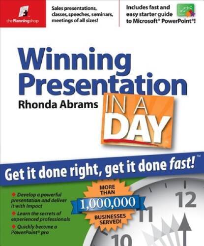 Winning Presentation in a Day: Get It Done Right, Get It Done Fast ...