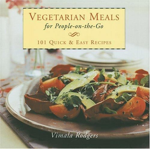 Vegetarian Meals on the Go by Vimala Rodgers (2002, Hardcover) for sale ...
