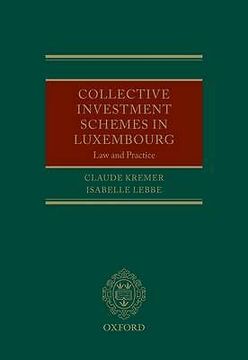 Collective Investment Schemes in Luxembourg: Law and Practice by ...
