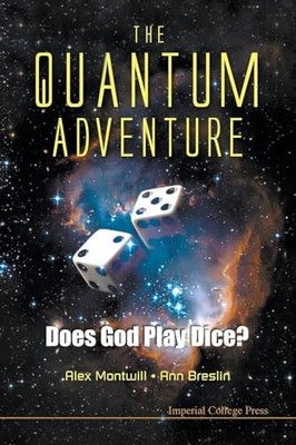 Quantum Adventure, The: Does God Play Dice? by Alex Montwill NEW BOOK ...