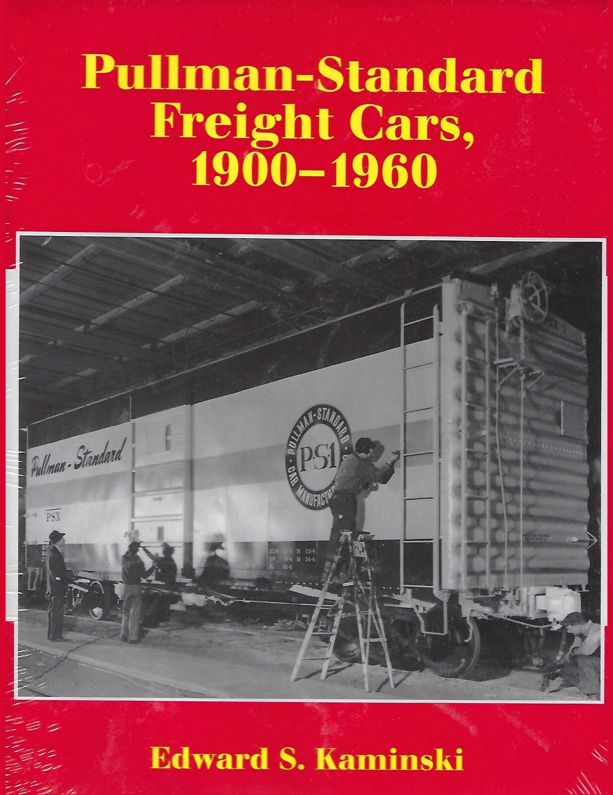 PULLMAN-STANDARD FREIGHT CARS, 1900-1960 -- (Out of Print BRAND NEW ...