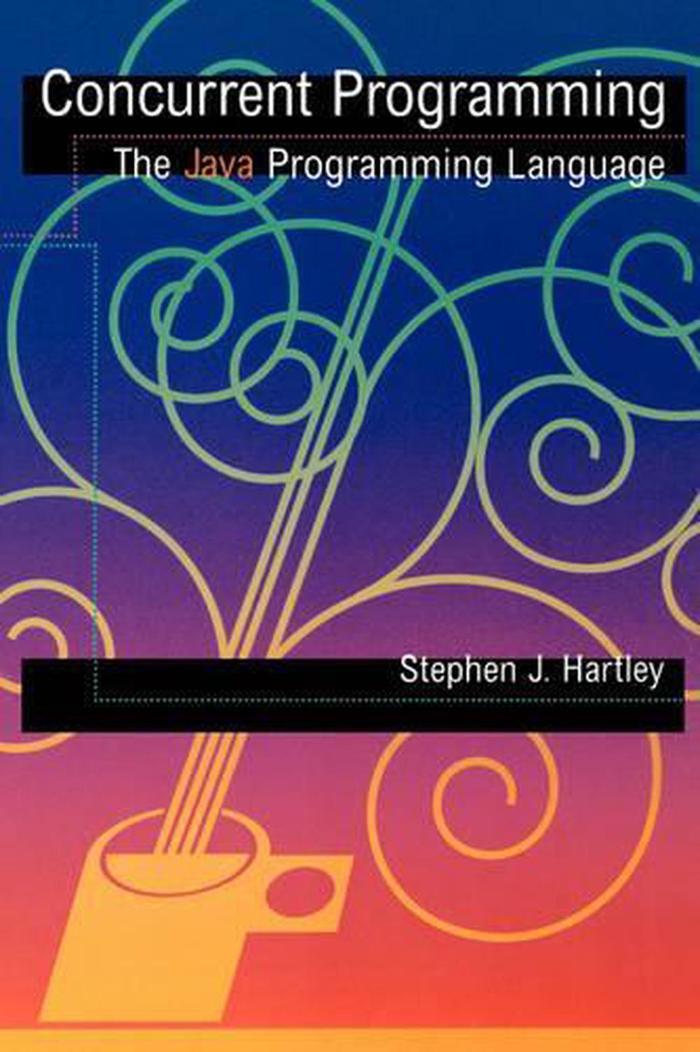 Concurrent Programming: The Java Programming Language by Hartley (English) Paper | eBay