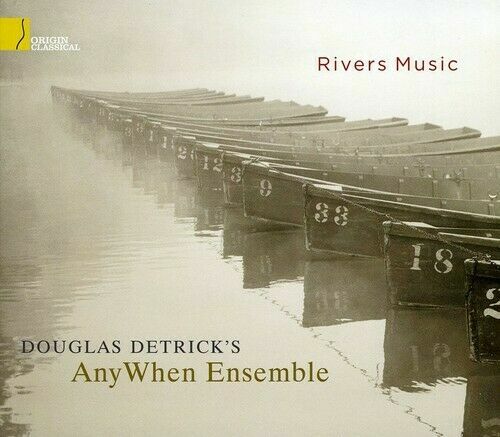 Rivers Music von Douglas Detrick's AnyWhen Ensemble (CD, 2011) online ...