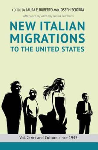 New Italian Migrations to the United States: Vol. 2: Art and Culture ...