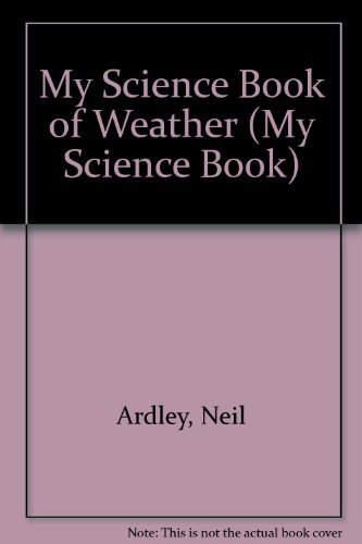 My Science Book of Weather By Neil Ardley, Jack Challoner | eBay