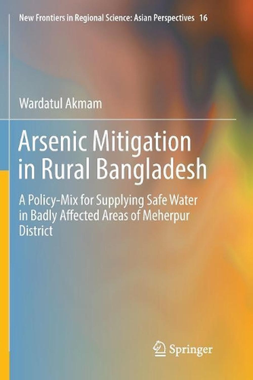 Arsenic Mitigation in Rural Bangladesh: A Policy-Mix for Supplying Safe ...