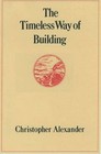 The Timeless Way of Building - Hardcover By Alexander, Christopher ...