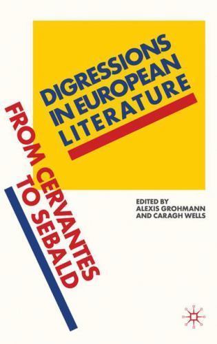 Digressions in European Literature : From Cervantes to Sebald by Caragh ...