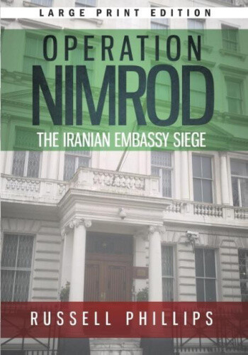 Operation Nimrod (Large Print): The Iranian Embassy Siege [Large Print ...