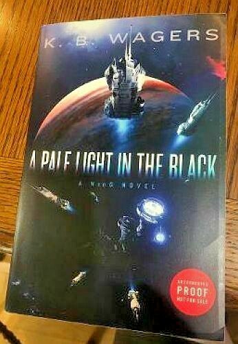 "A Pale Light In The Black" Uncorrected Proof edition - by K.B. Wagers ...