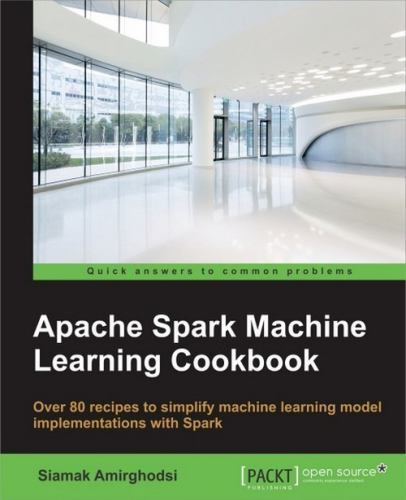 Apache Spark 2.x Machine Learning Cookbook, Brand New, Free shipping in ...