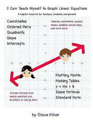 I Can : Teach Myself to Graph Linear Equations by Steven Hiner (2015 ...