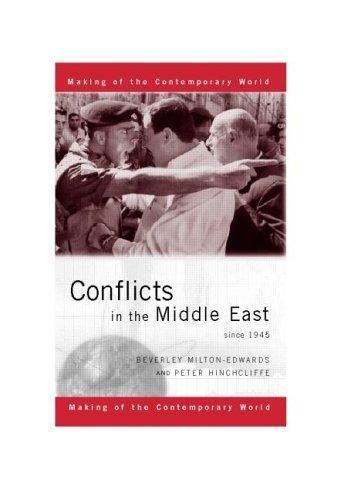 Conflicts in the Middle East since 1945 by Beverley Milton-Edwards and ...