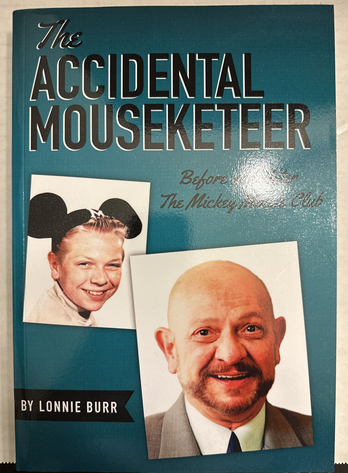 Accidental Mouseketeer : Before and after the Mickey Mouse Club by ...