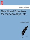 Devotional Exercises for fourteen days, etc. 9781241032968| eBay