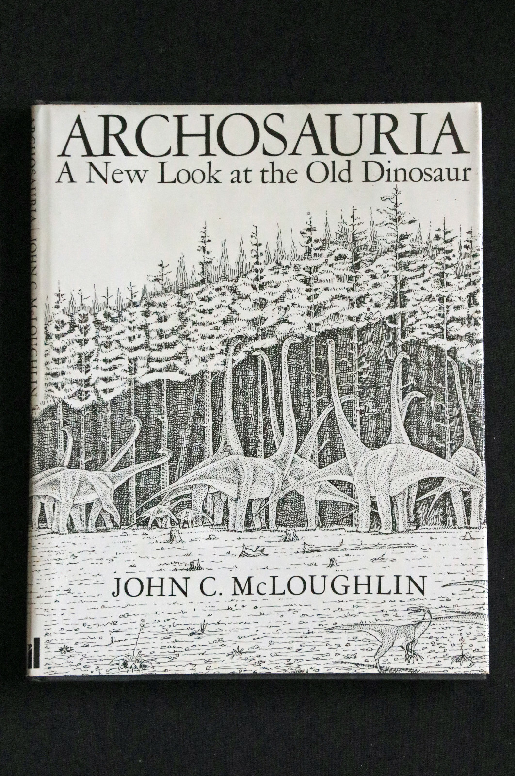 John McLoughlin - Archosauria: A New Look at the Old Dinosaur HC/DJ ...