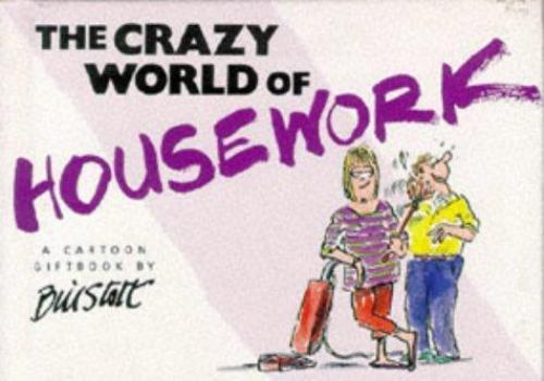 Crazy World of Housework by Bill Stott (1996, Hardcover) for sale ...