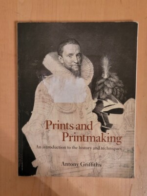 Prints and Printmaking : An Introduction to the History and Techniques ...