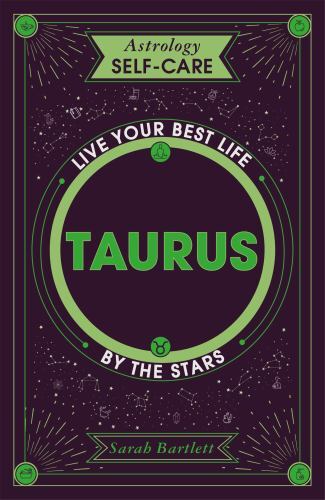 Astrology Self-Care: Taurus: Live Your Best Life by the Stars by ...