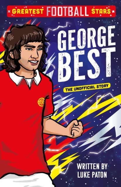 Greatest Football Stars: George Best by Luke Paton (Paperback Book ...