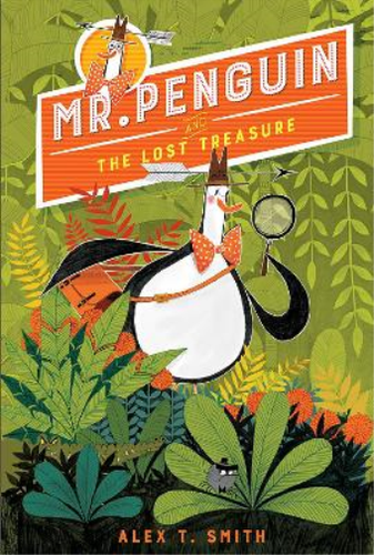 Alex T. Smith Mr. Penguin and the Lost Treasure (Poche) Mr. Penguin ...