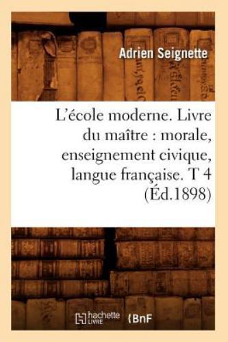 Ecole Moderne. Livre du Maitre : Morale, Enseignement Civique, Langue ...