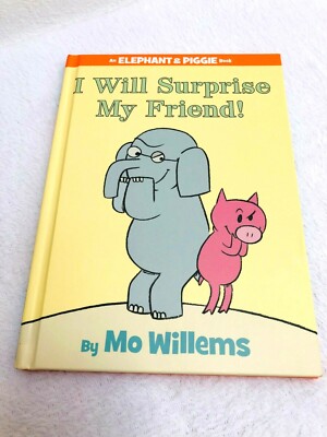 An Elephant and Piggie Book: I Will Surprise My Friend! by Mo Willems ...