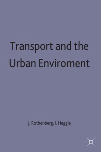Transport and the Urban Environment by Ian Graeme Heggie (1973 ...