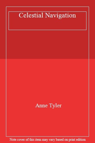 Celestial Navigation By Anne Tyler. 9780330313599 | eBay