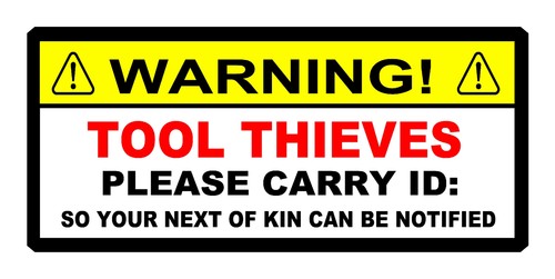 FUNNY TOOLBOX STICKER WARNING TOOL THIEVES CARRY ID SO YOUR NEXT OF KIN ...