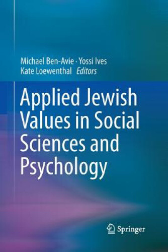 Applied Jewish Values in Social Sciences and Psychology by Michael Ben ...