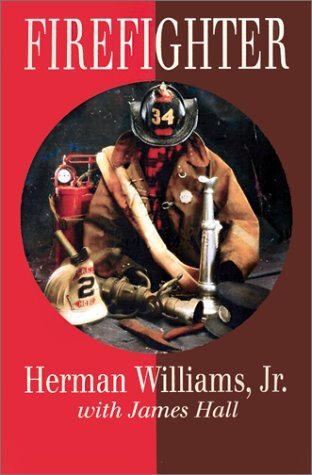 FIREFIGHTER By Williams Herman Jr. & James Hall - Hardcover **Mint ...