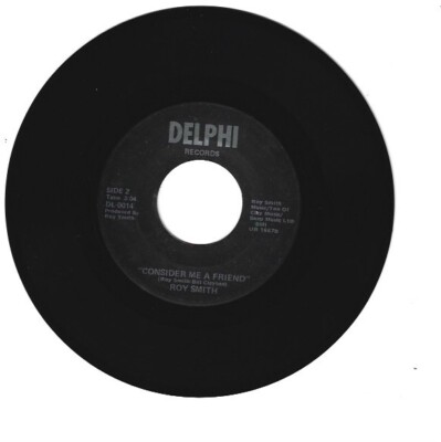 70'S SOUL 45 RPM - ROY SMITH ON DELPHI RECORDS " CONSIDER ME A FRIEND ...