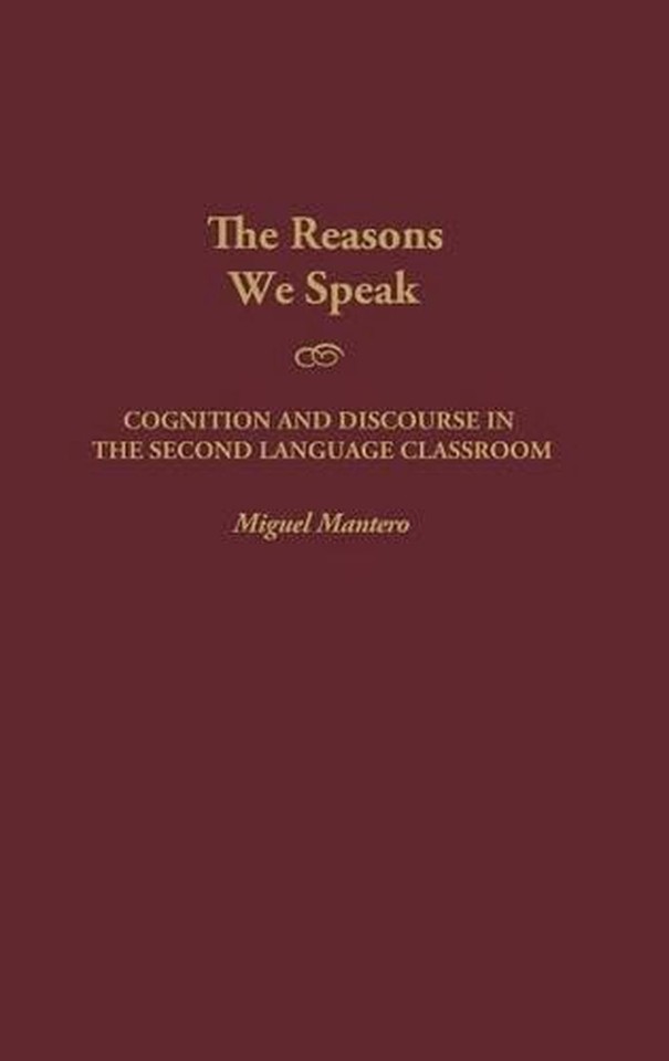 The Reasons We Speak: Cognition and Discourse in the Second Language ...