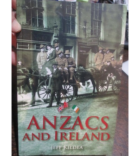 Anzacs and Ireland in WW1 Jeff Kildea Book 1916 easter up rising | eBay