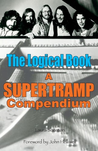 The Logical Book: A Supertramp Compendium by Laura Shenton John ...