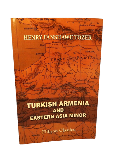 TURKISH ARMENIA AND EASTERN ASIA MINOR by Henry F. Tozer | eBay
