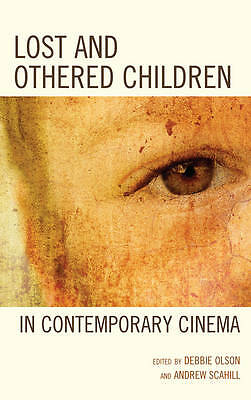 Lost and Othered Children in Contemporary Cinema by Andrew Scahill ...
