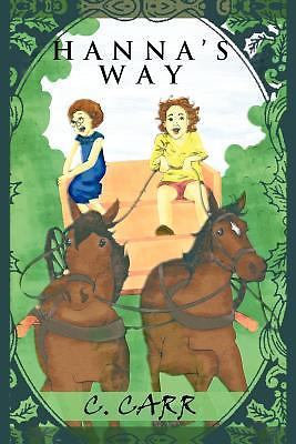 Hanna's Way by C. Carr (2011, Trade Paperback) for sale online | eBay