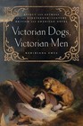 Victorian Dogs, Victorian Men: Affect and Animals in Nineteenth-Century ...