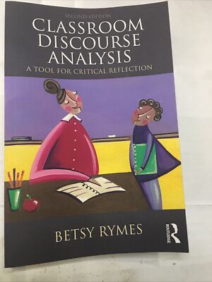 Classroom Discourse Analysis : A Tool for Critical Reflection, Second ...
