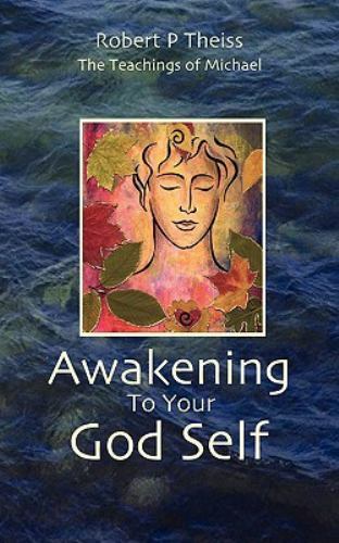 Awakening to Your God Self by Robert P. Theiss (2011, Trade Paperback ...