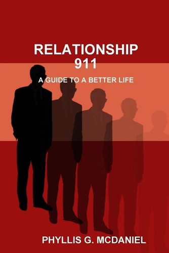 Relationship 911: A Guide to A Better Life by Phyllis G. McDaniel ...